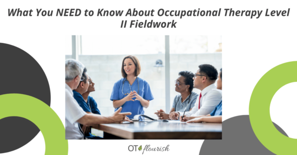 What You NEED To Know About OT Fieldwork | OT Flourish
