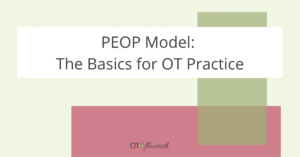 PEOP Model: Fundamentals In OT Practice | OT Flourish