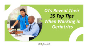Working In Geriatrics? Steal These 35 Tips For OTs