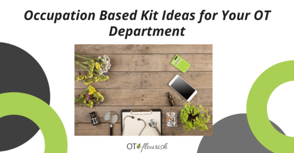 Occupation Based Kit Ideas for Your OT Department - OT Flourish