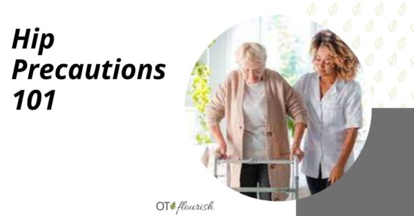 Hip Precautions 101 | OT Flourish