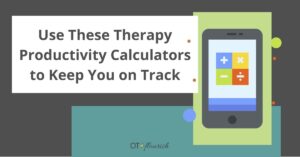 Productivity Calculator For Therapists: Master Your Workday | OT Flourish